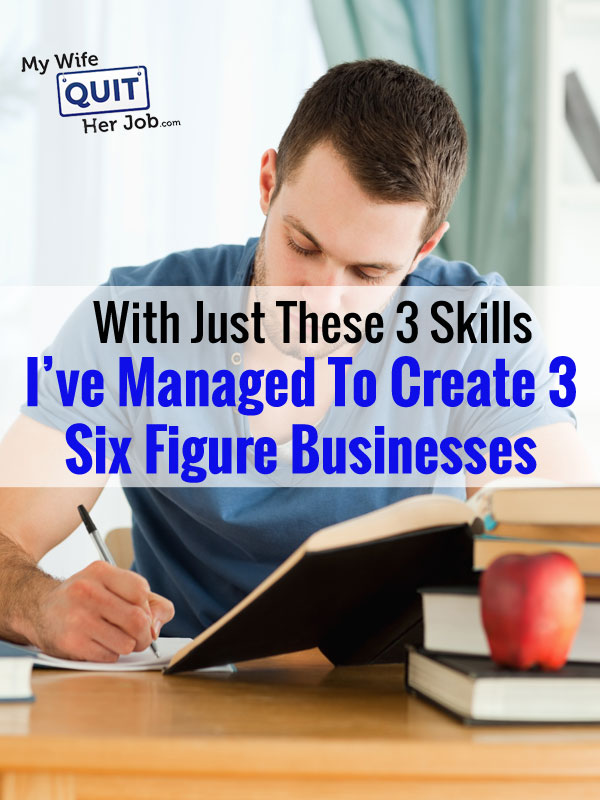 With Just These 3 Business Skills, I Created 3 Six Figure Online Businesses