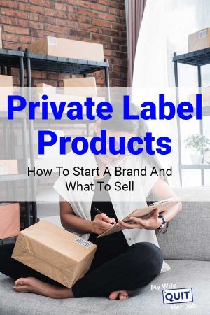 Private Label Products - How To Start A Brand & What To Sell