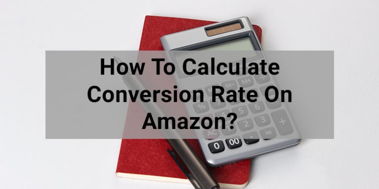 Amazon Conversion Rate: Your Guide To More Sales On Amazon