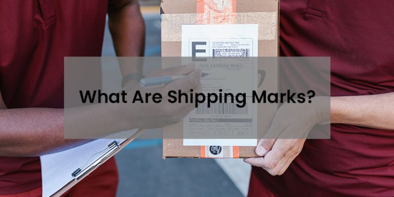 Shipping Marks: A Guide To Marking And Labeling Shipments
