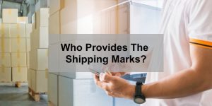 Shipping Marks: A Guide To Marking And Labeling Shipments